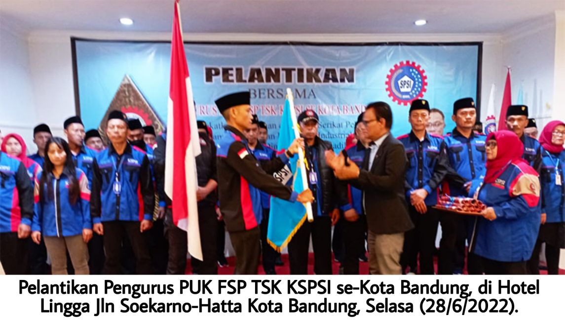 Pengurus PUK FSP TSK KSPSI se-Kota Bandung Resmi Dilantik